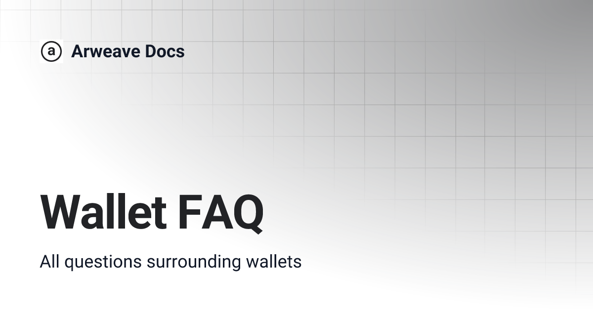Wallet FAQ | Arweave Docs