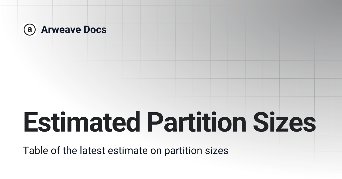 Estimated Partition Sizes | Arweave Docs