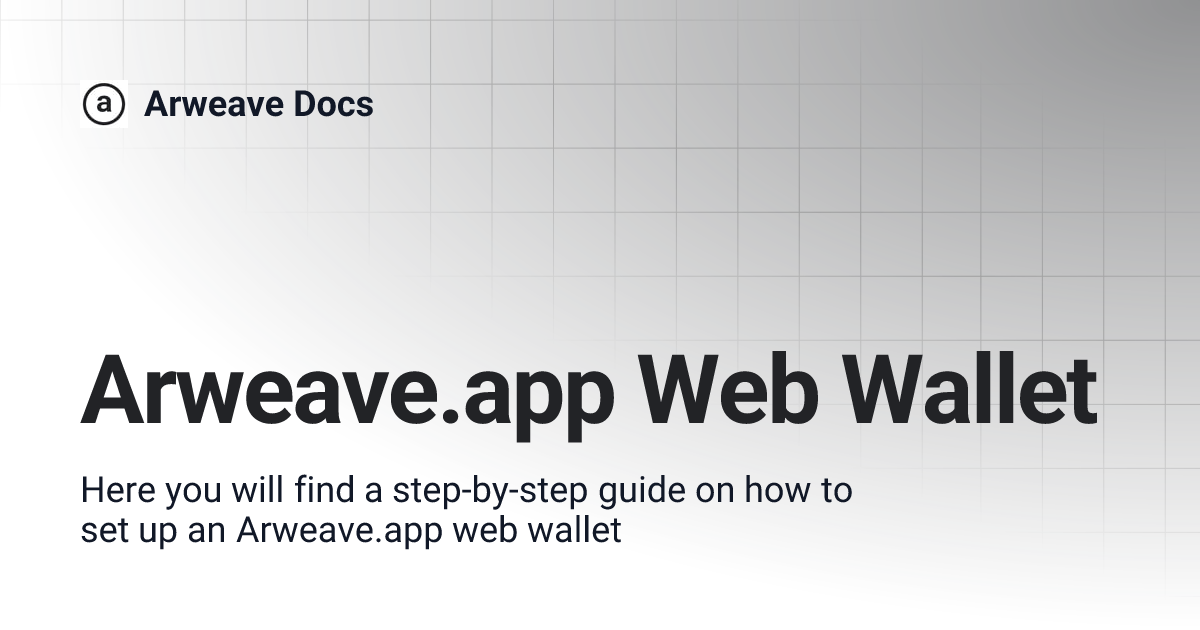 Arweave.app Web Wallet | Arweave Docs